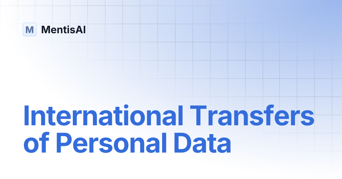International Transfers of Personal Data | MentisAI